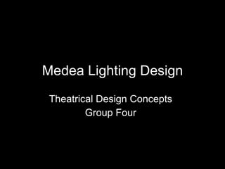 Medea light plot | PPT