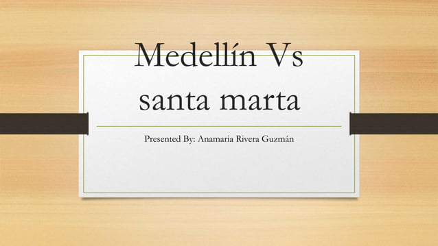 Medellín vs santa marta | PPTX