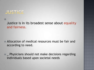 Med ethics justice & resources by dr najeeb | PPTX