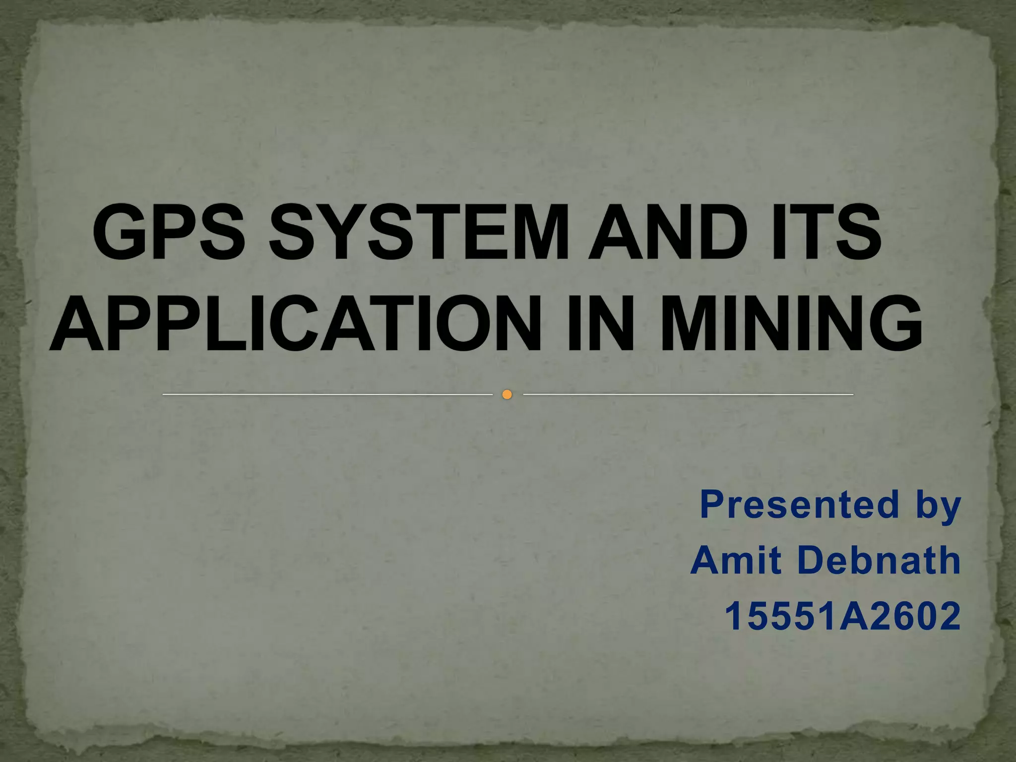 GPS & its application in mining | PPTX