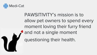 Medi-Cat by Paw-sitivity; PepsiCo Mentored Team - MKTG 3653: Category ...