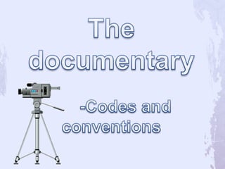 Media. documentary code and conventions | PPT