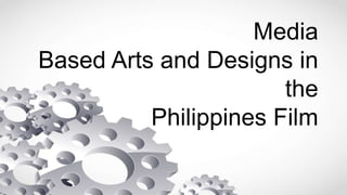 MEDIA-FILMS-ART-grade10-mapeh-quater3.pptx