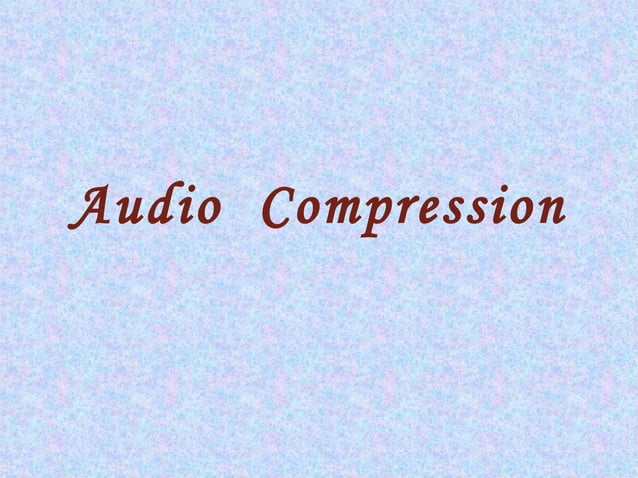 Audio and video compression | PPT