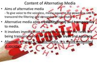 Alternative media and its required details. | PPTX | Internet | Computing