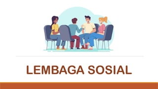 MEDIA AJAR_LEMBAGA SOSIAL_SOSIOLOGI KELAS | PPT