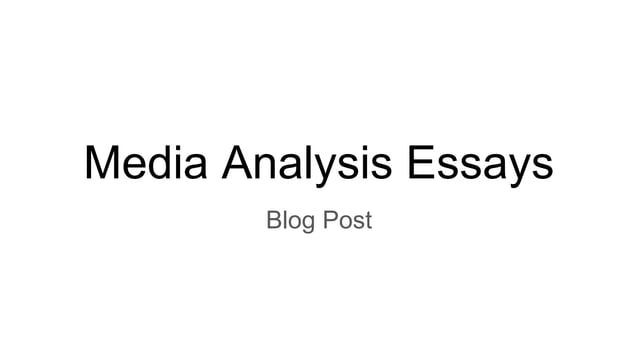 Media analysis essays | PPT