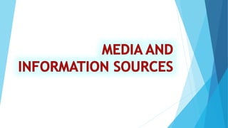 MEDIA AND INFORMATION SOURCES.pptx