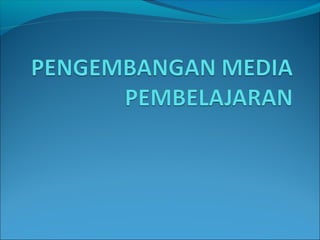 Media bk (2) pengembangan media pembelajaran | PPT