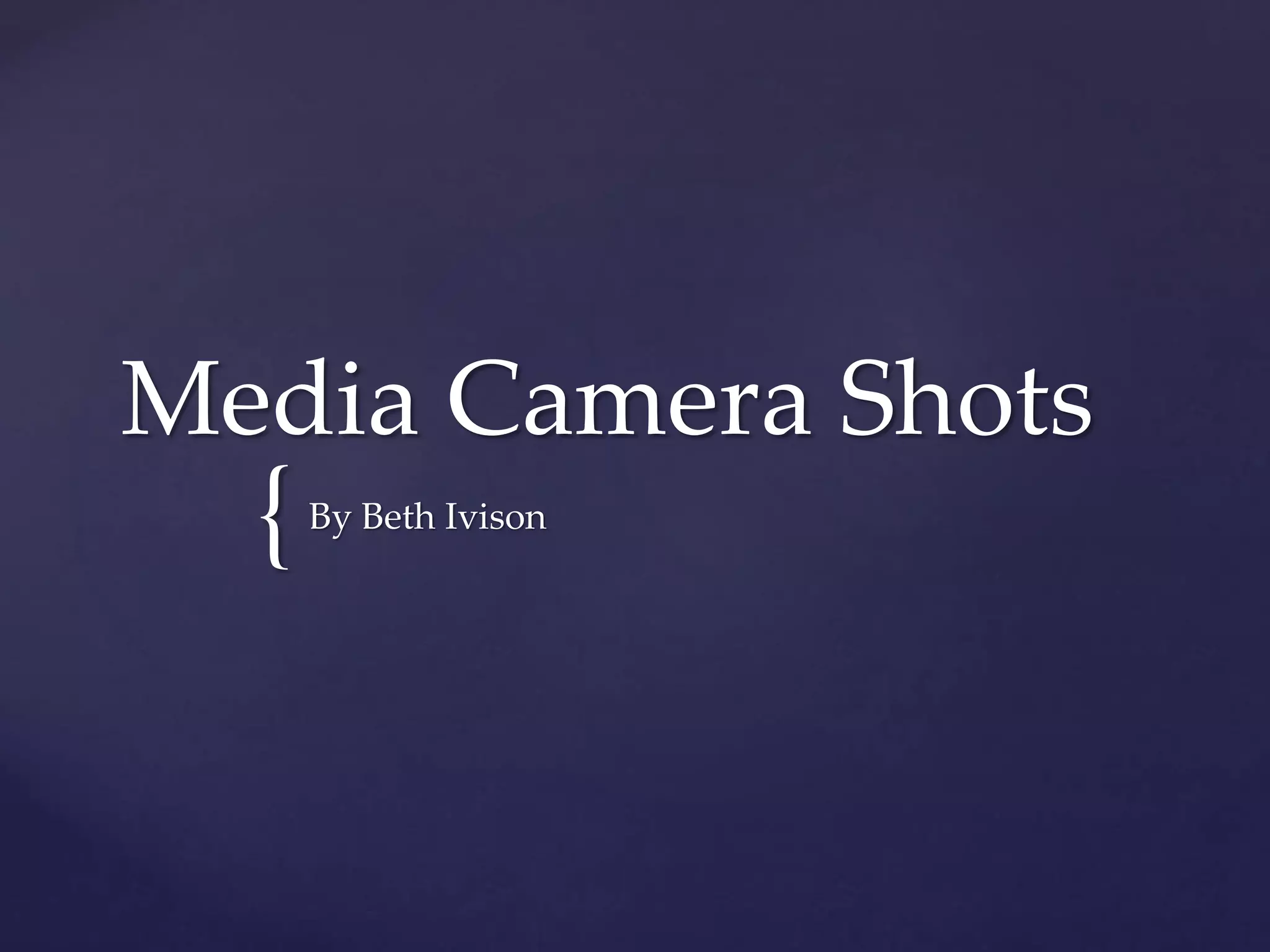 Media camera shots | PPT