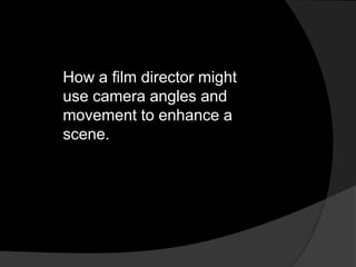 Camera Angles & Camera Movements | PPTX