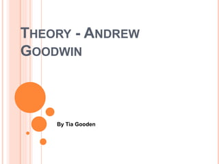 Andrew Goodwin - Theory | PPT