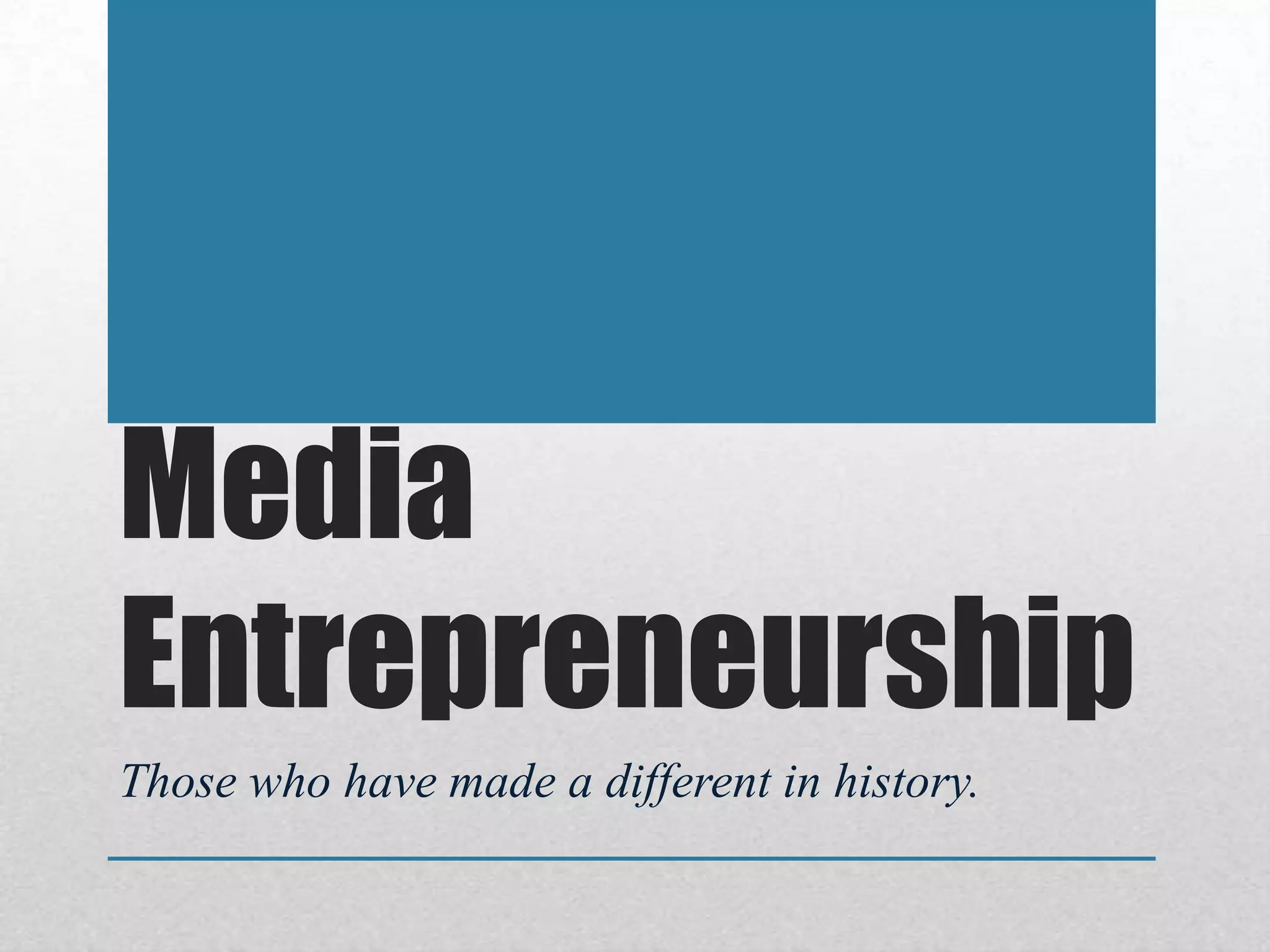 Media entrepreneurship history | PPT