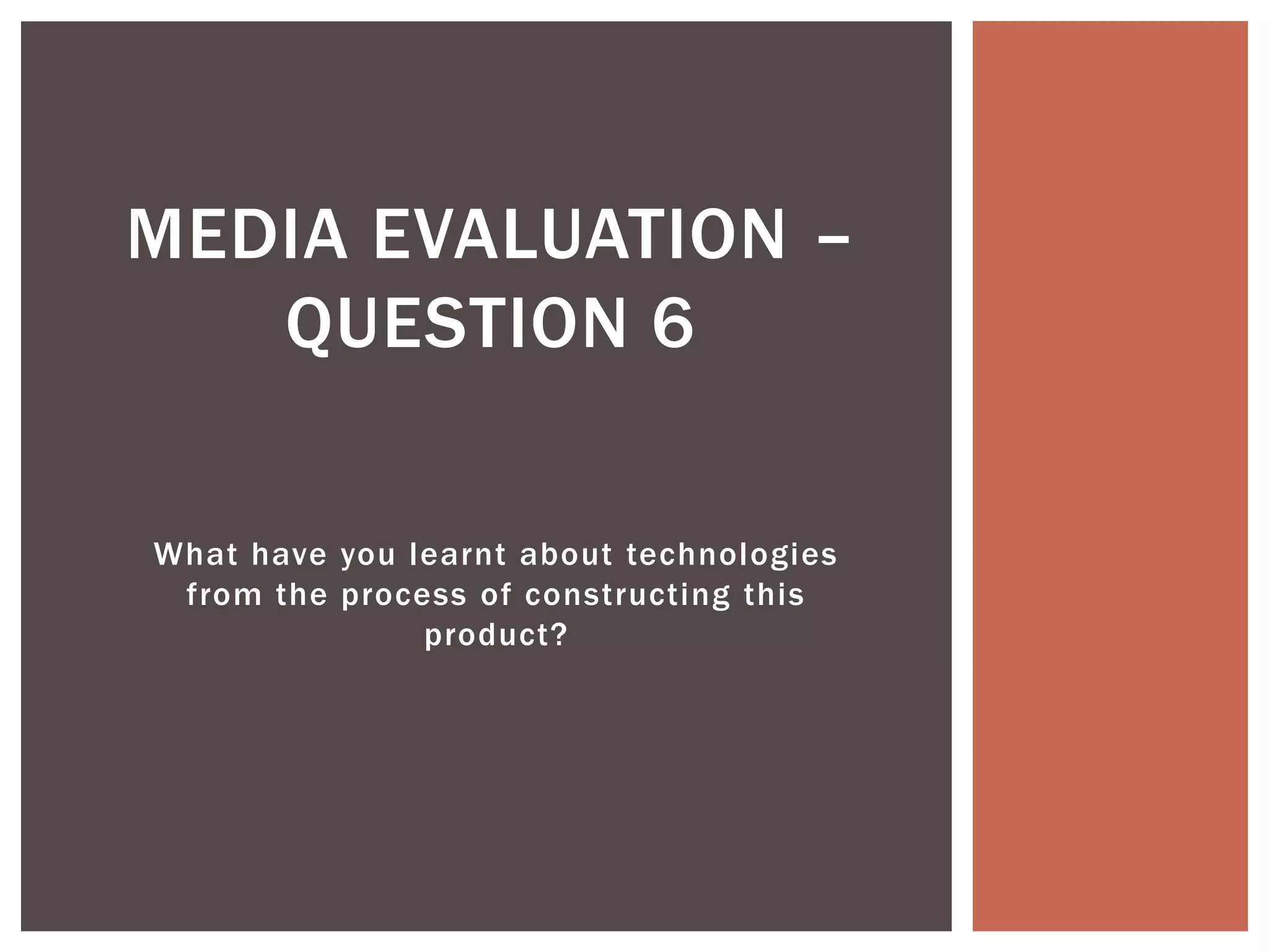 Media evaluation question 6 (real one) | PPTX | Desktop Publishing | Computer Software and ...