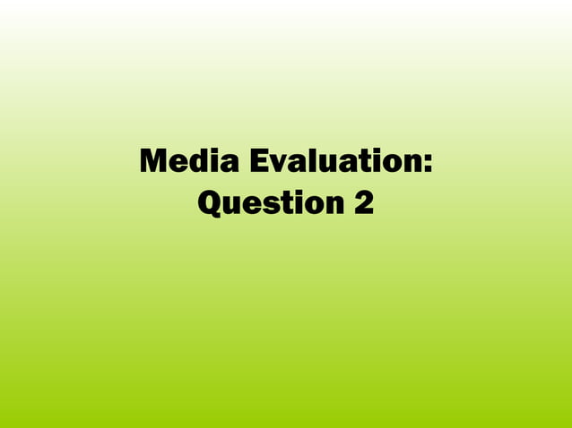 Media evaluation q2 | PPT