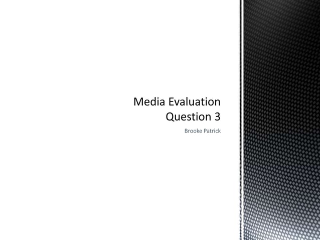 Media evaluation q3 | PPTX | Media Industry | Industries