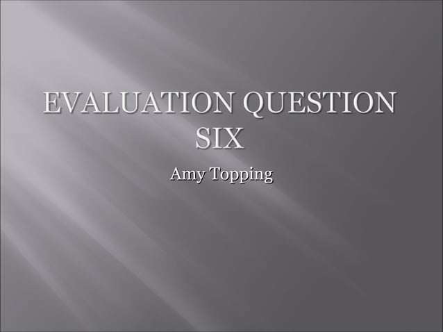 Media evaluation q6 | PPT