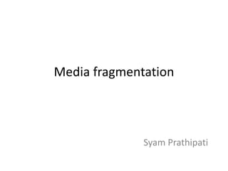 Media fragmentation | PPTX