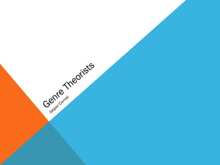 Genre Theorists - Media | PPT