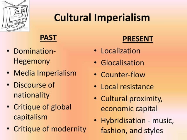 Media globalisation and cultural imperialism | PPTX