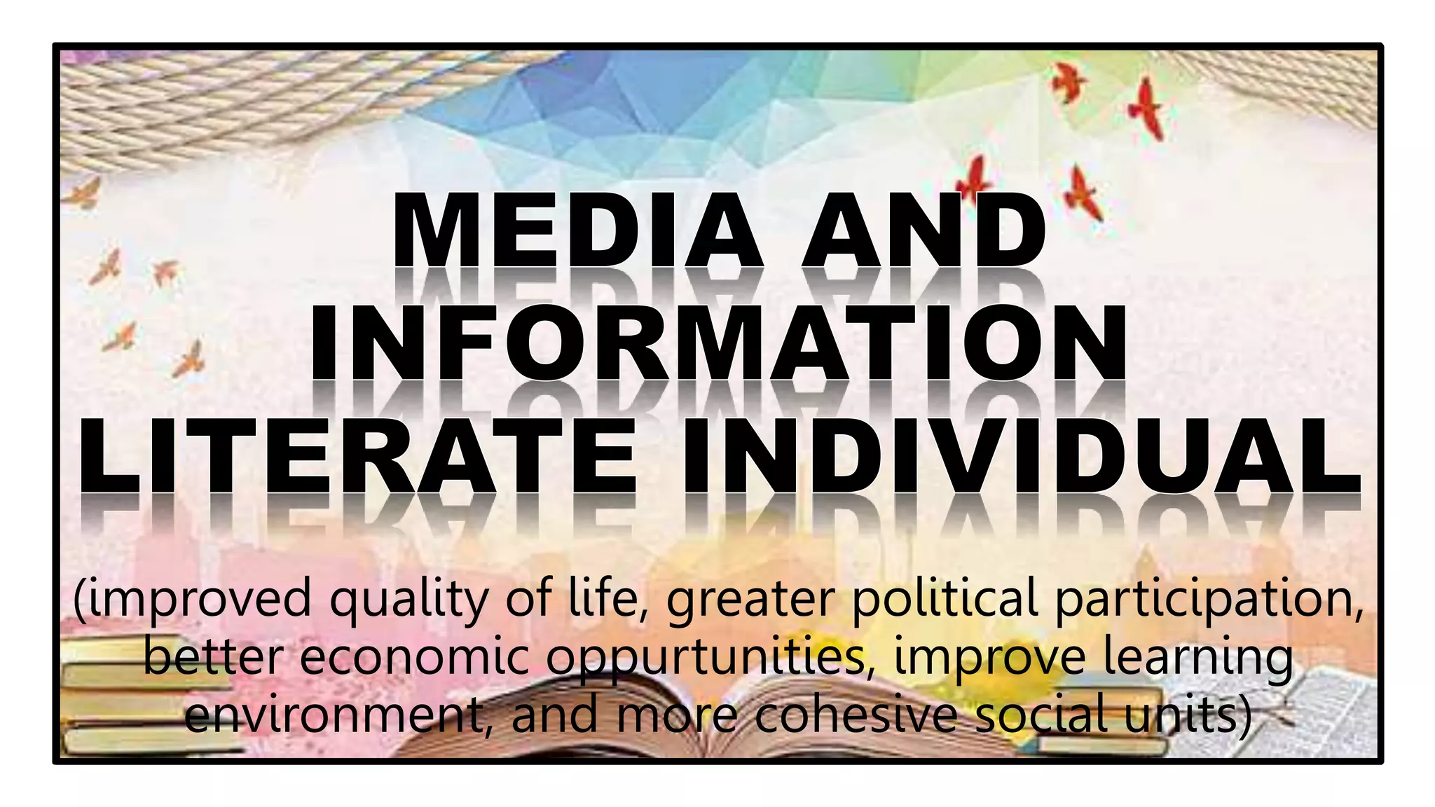 Media and Information Literacy: Media & Information Literate Individual ...
