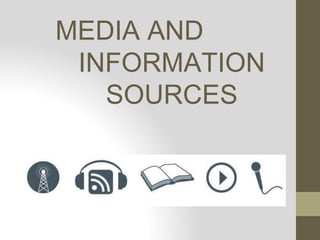 MEDIA INFORMATION SOURCES.pptx
