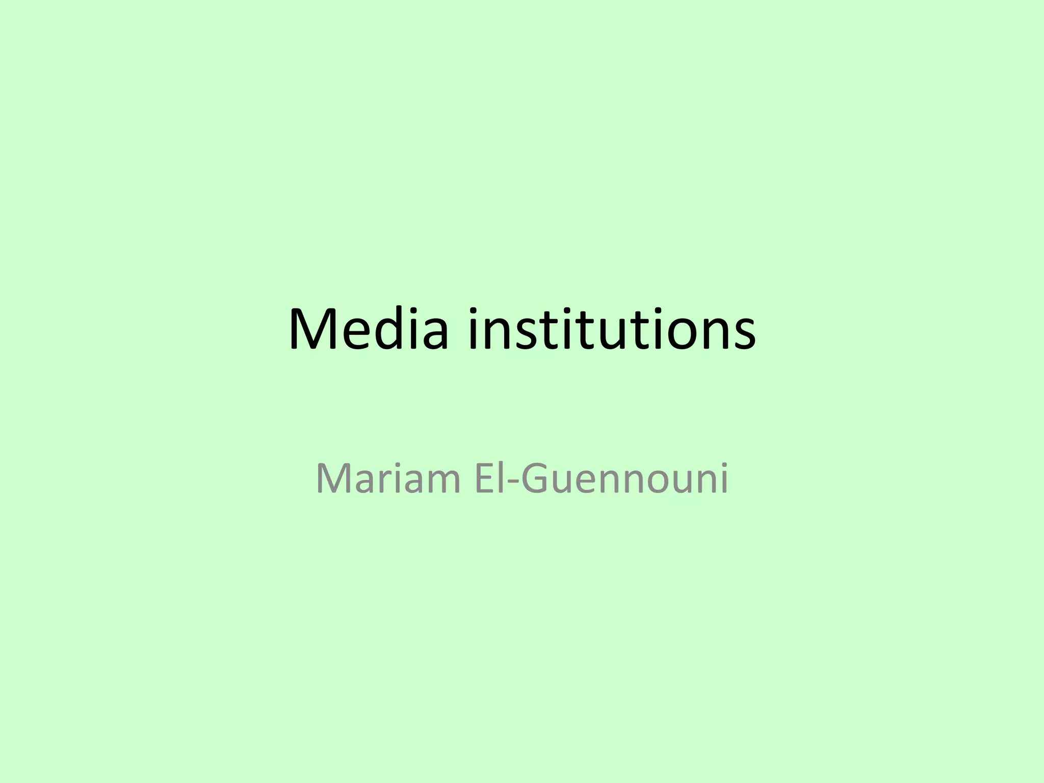 Media instution | PPTX | Media Industry | Industries