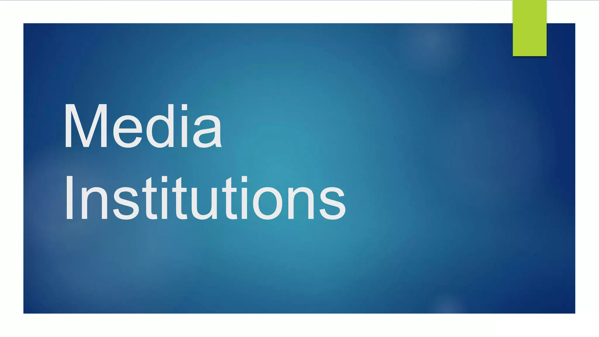 Media institutions | PPT