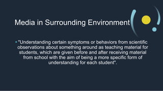 Media in surrounding environment | PPT