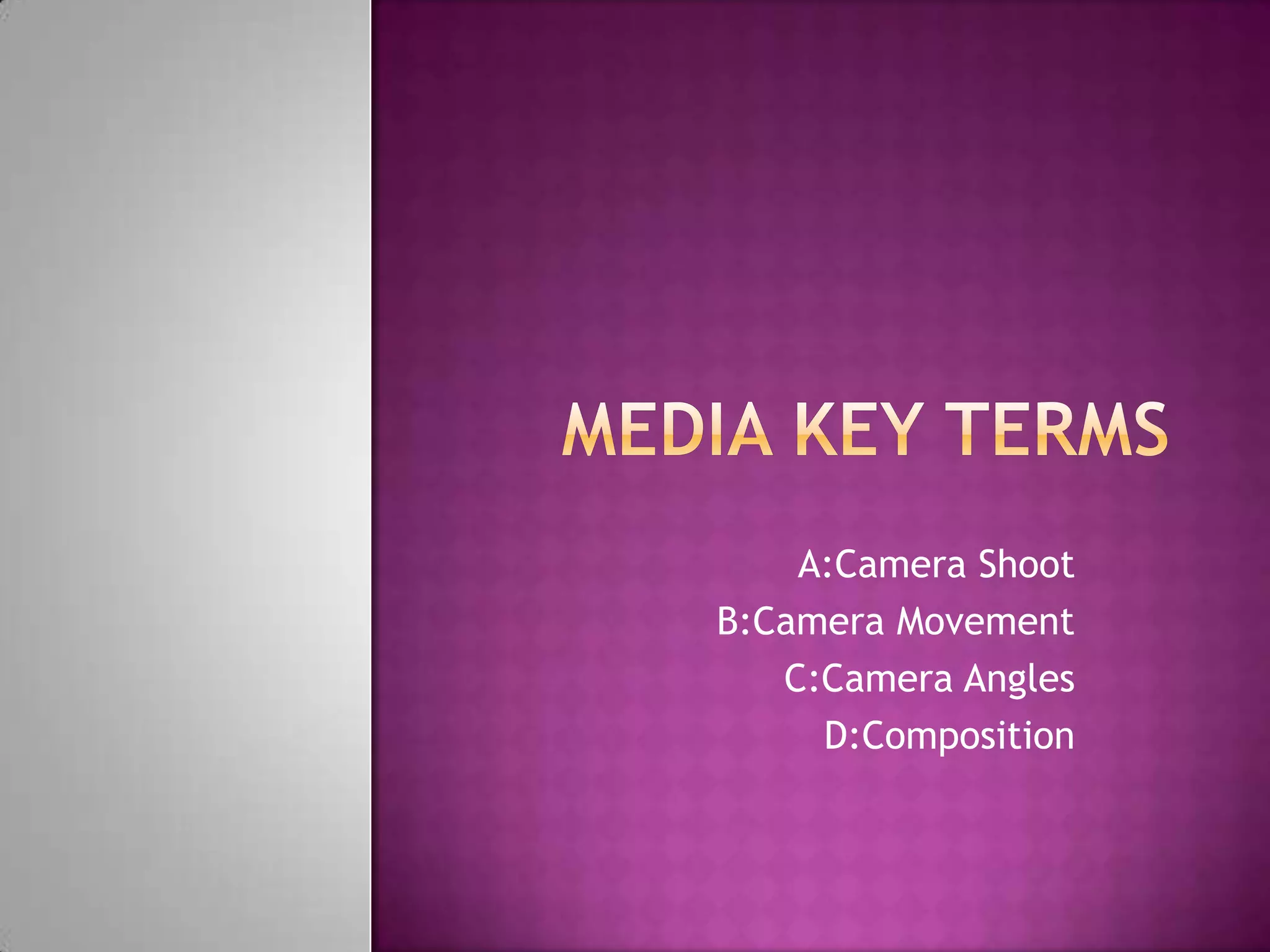 Assignment 4:Camera shot,camera angels,camera movement,composition | PPT