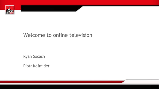 Wykładzina vol. 2 Welcome to online television, Socash, Kośmider, Mediakraft Poland | PPT