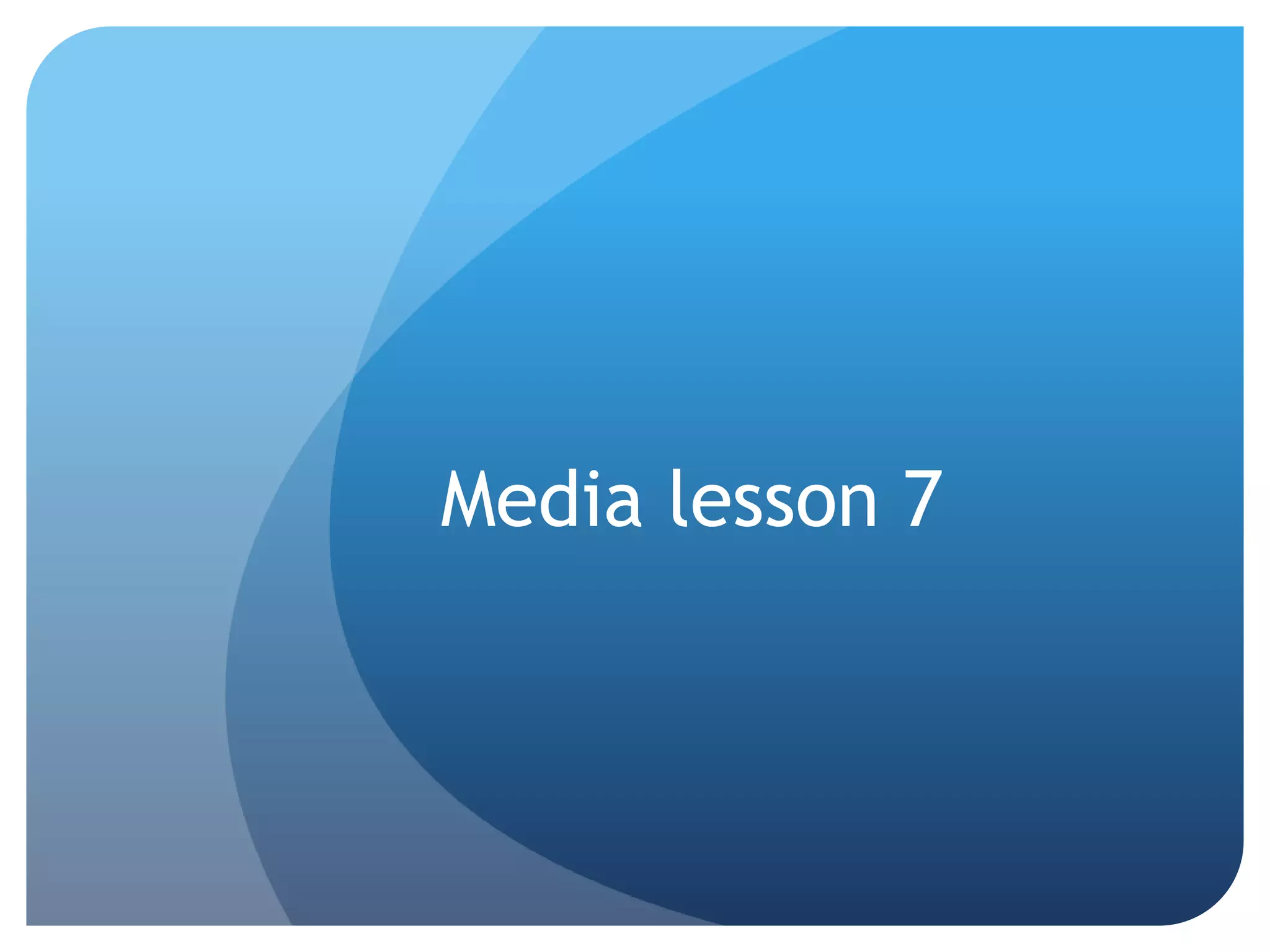 Media lesson 7 | PPTX