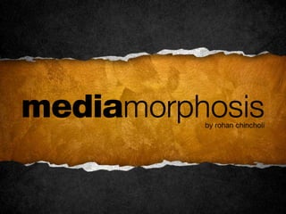 Mediamorphosis | PPTX