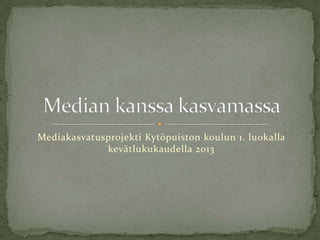 Median kanssa kasvamassa | PPT