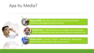 Media online; bersuara melalui teknologi informatika | PPT