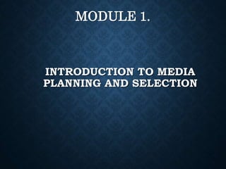 Media P&B INTRODUCTION TO MEDIA PLANNING AND SELECTION | PPTX