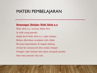 Media Pembelajaran PAI SD Kelas 1 Nabi Idris.ppt