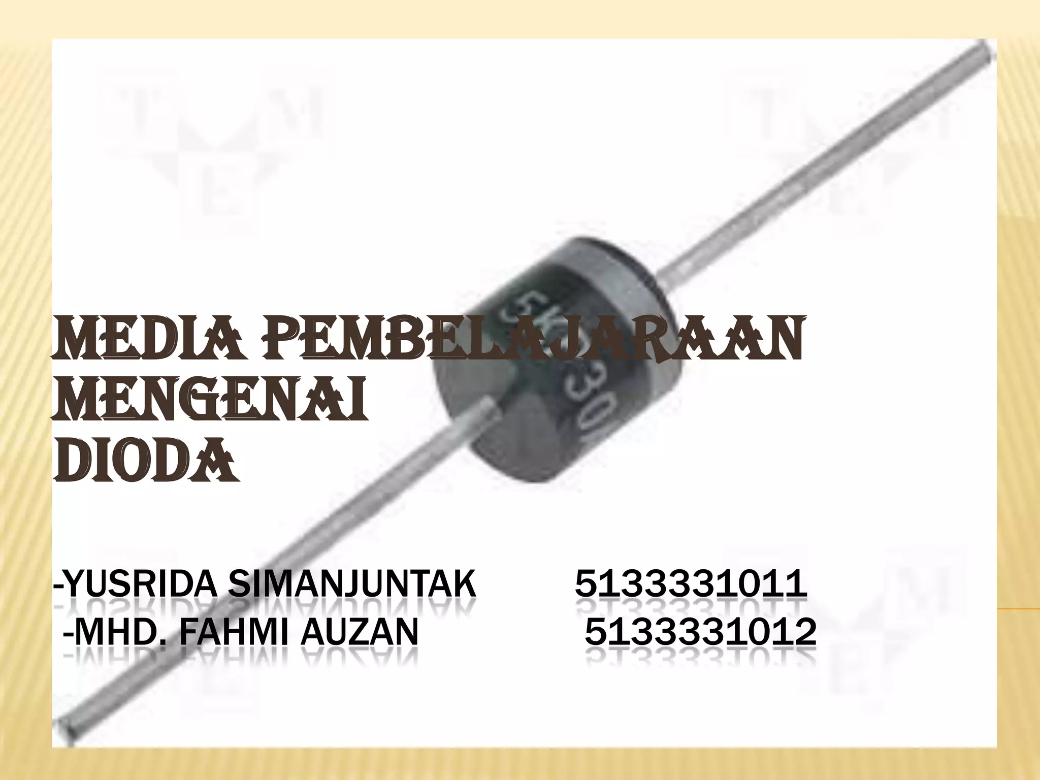 Tugas Dasar Komputer Media pembelajaran mengenai dioda | PPTX