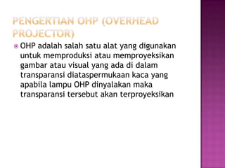 Media pembelajaran menggunakan ohp | PPTX