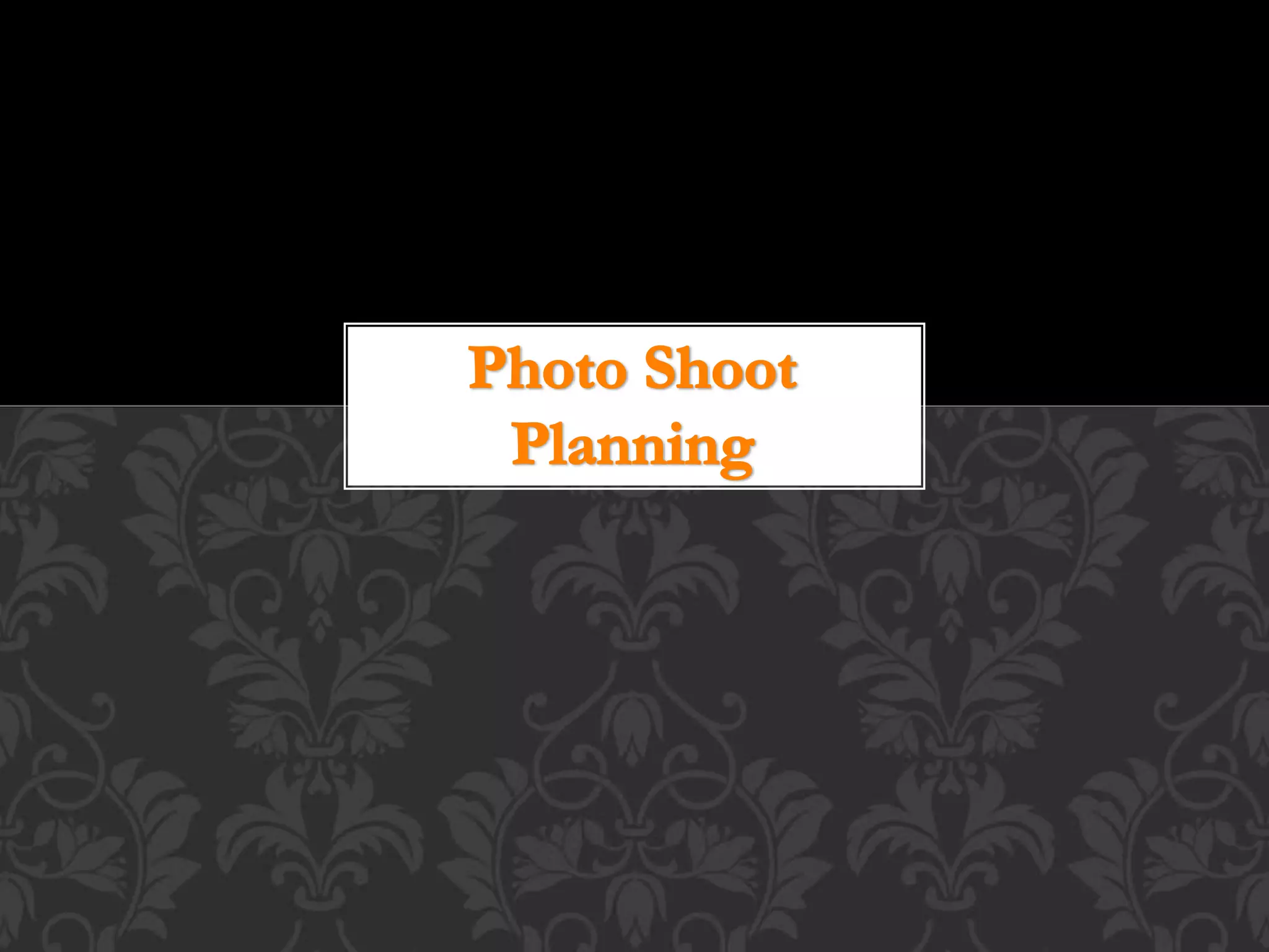 Media Photo Shoot Planning Document. | PPTX