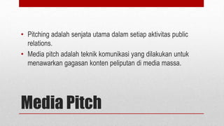 Public Relations Writing - Media pitch [Bahasa Indonesia] | PPTX