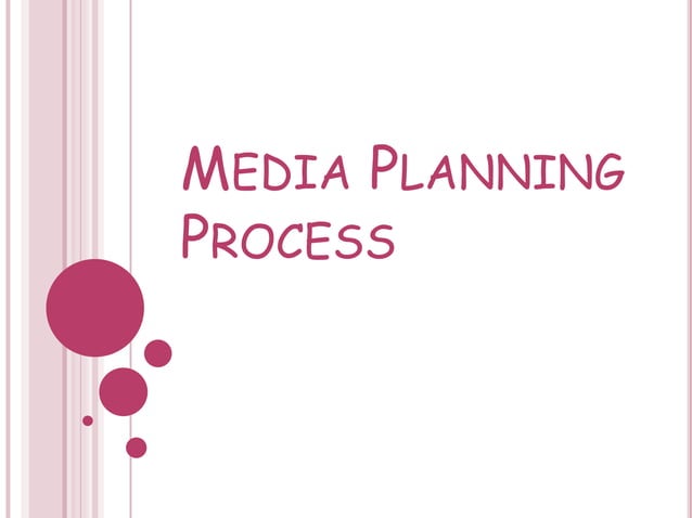 Media planning process | PPTX | Media Industry | Industries