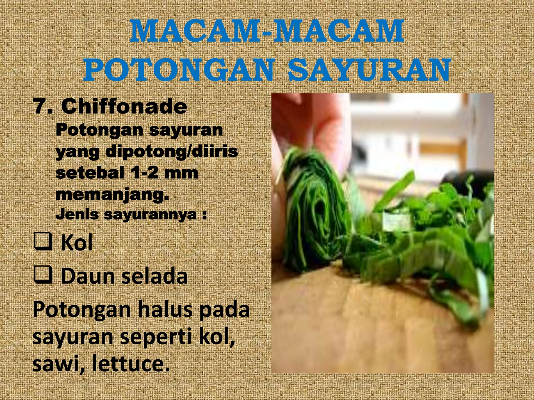 macam-macam potongan sayuran, Bahan makanan yang membutuhkan pemotongan ...
