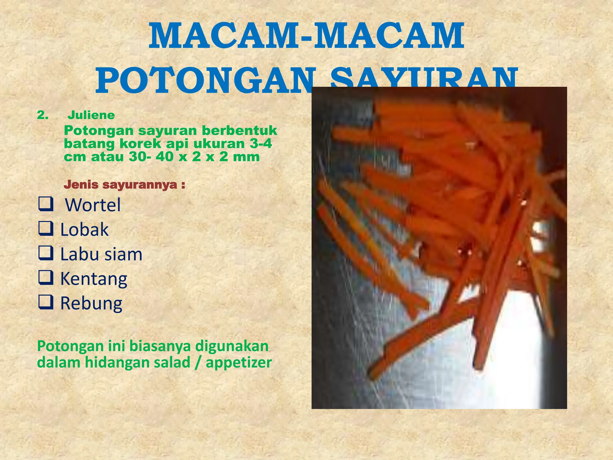 macam-macam potongan sayuran, Bahan makanan yang membutuhkan pemotongan ...
