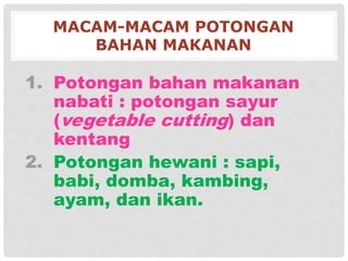 macam-macam potongan sayuran, Bahan makanan yang membutuhkan pemotongan ...
