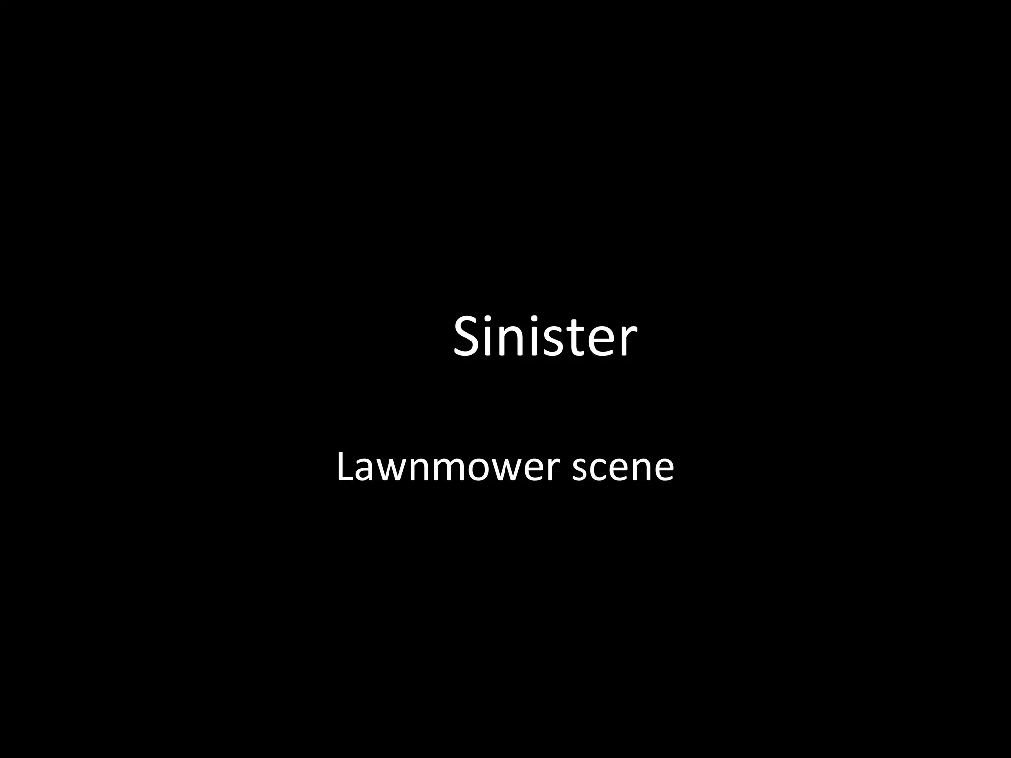 Sinister - Lawnmower Scene - Analysis | PPT