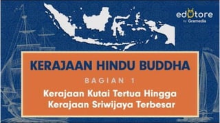 KERAJAAN KERAJAAN MASA HINDU BUDHA DI INDONESIA | PPTX