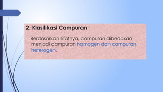 MEDIA PPT CAMPURAN Campuran Homoge dan Campuran Heterogen | PPTX