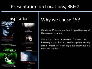 Media presentation reseach into bbfc rating and locations | PPT