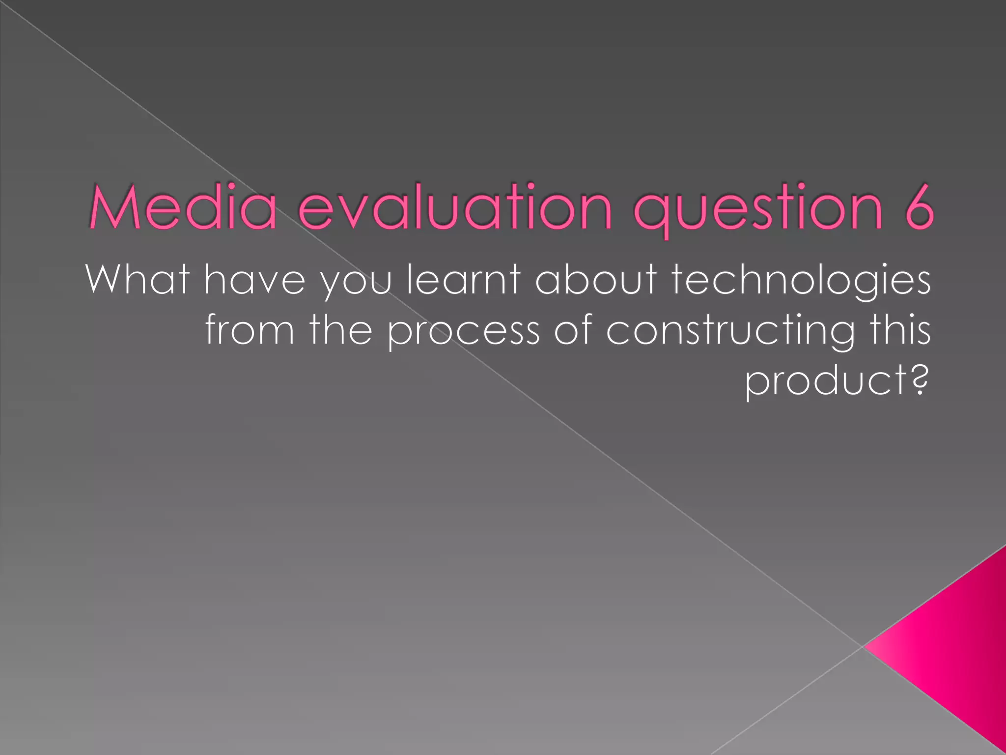 Media evaluation question 6 | PPT